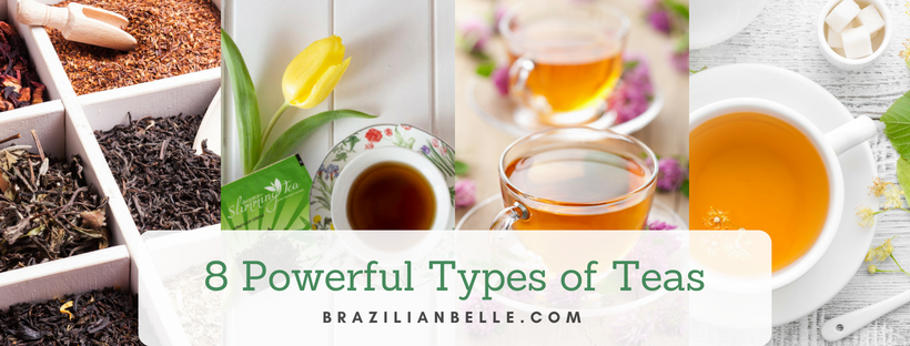 8 Most Popular Types of Teas for Health & Wellness | Powerful Benefits ...